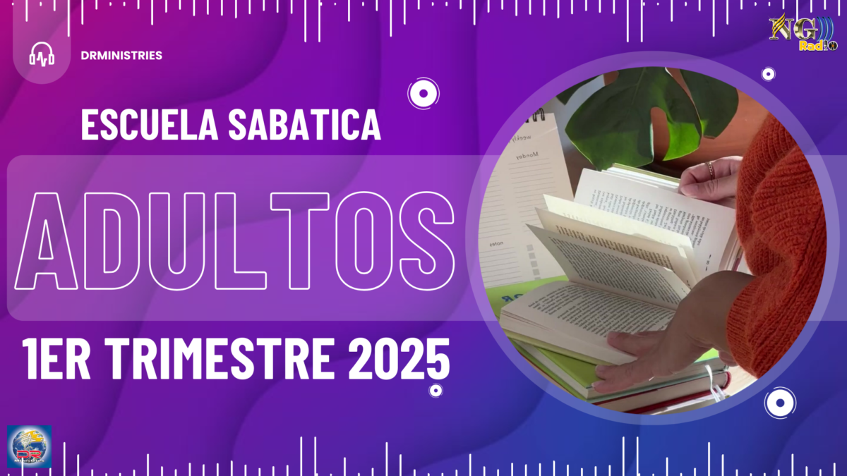 Escuela Sabática – 13 Febrero 2025 – DRMinistries